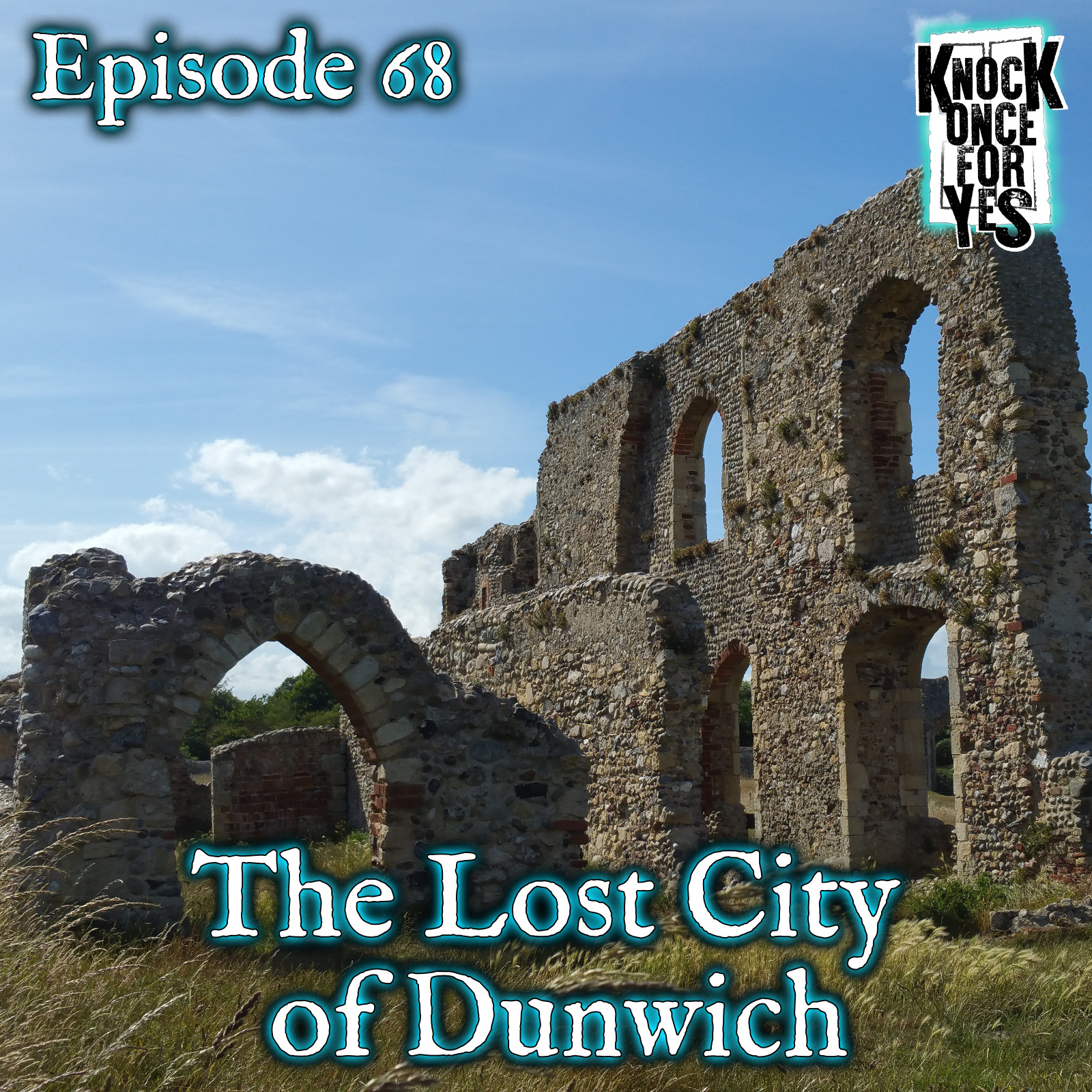 Episode 68 - The Lost City of Dunwich - Knock Once For Yes